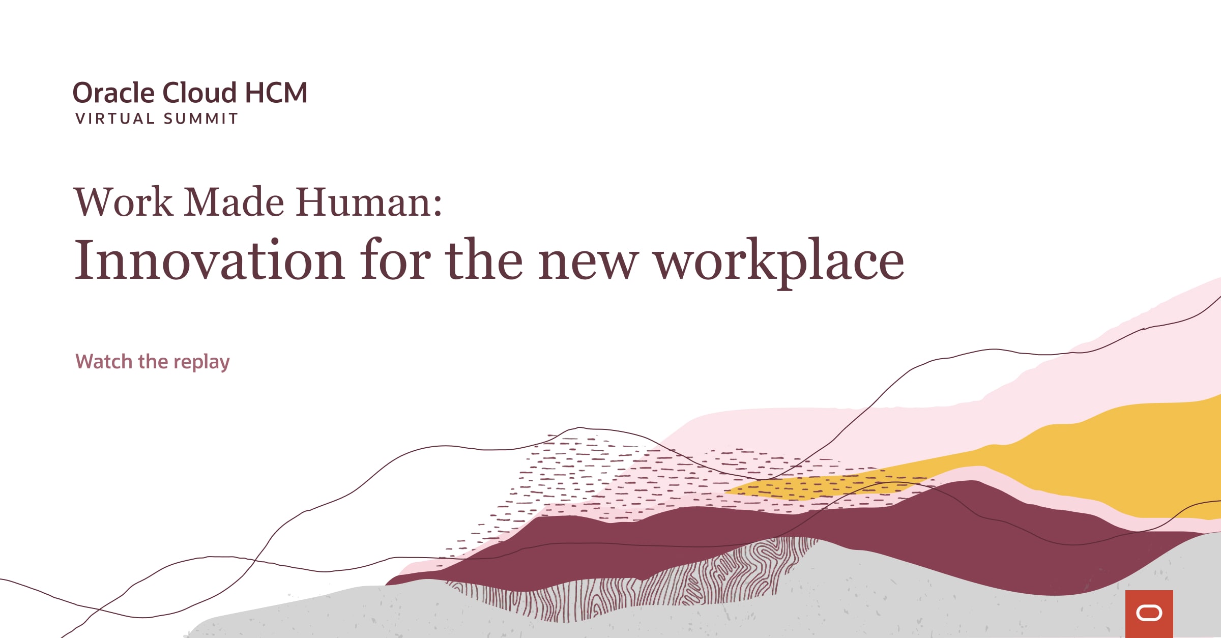 HCM Virtual Event: Work Made Human - April 13, 2021 | Oracle СНГ