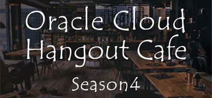 Oracle Cloud Hangout Café | Developer | Oracle 日本