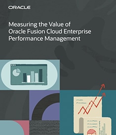 Measuring the Value of Oracle Fusion Cloud Enterprise Performance Management | Oracle Ελλάδα