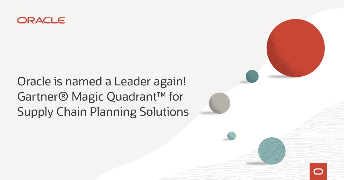 Oracle Named a Leader in 2024 Gartner® Magic Quadrant™ for Supply Chain Planning Solutions ...