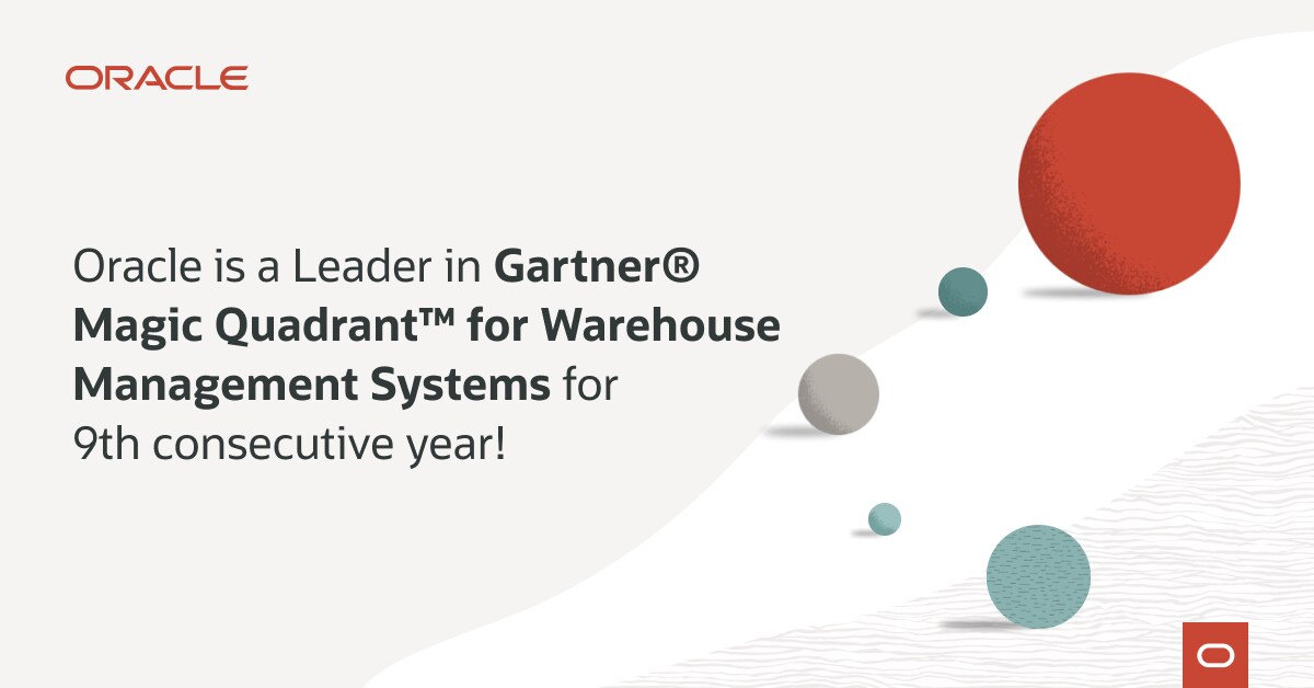 Oracle Named a Leader in 2024 Gartner® Magic Quadrant™ for Warehouse Management Systems | Oracle ...