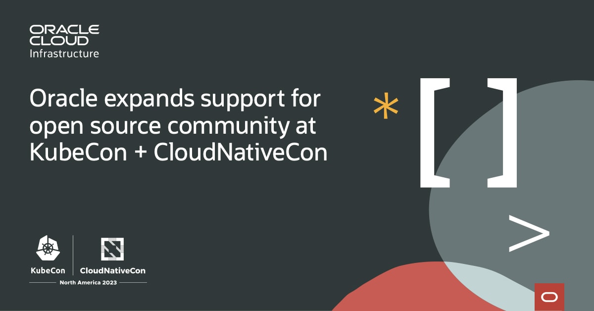 Oracle Expands Support for Open Source Community at KubeCon + CloudNativeCon