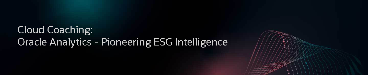 Cloud Coaching Oracle Analytics Pioneering Esg Intelligence