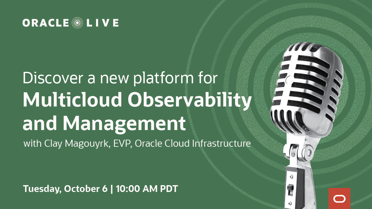 Oracle Live: A New Platform for Multicloud Observability and Management
